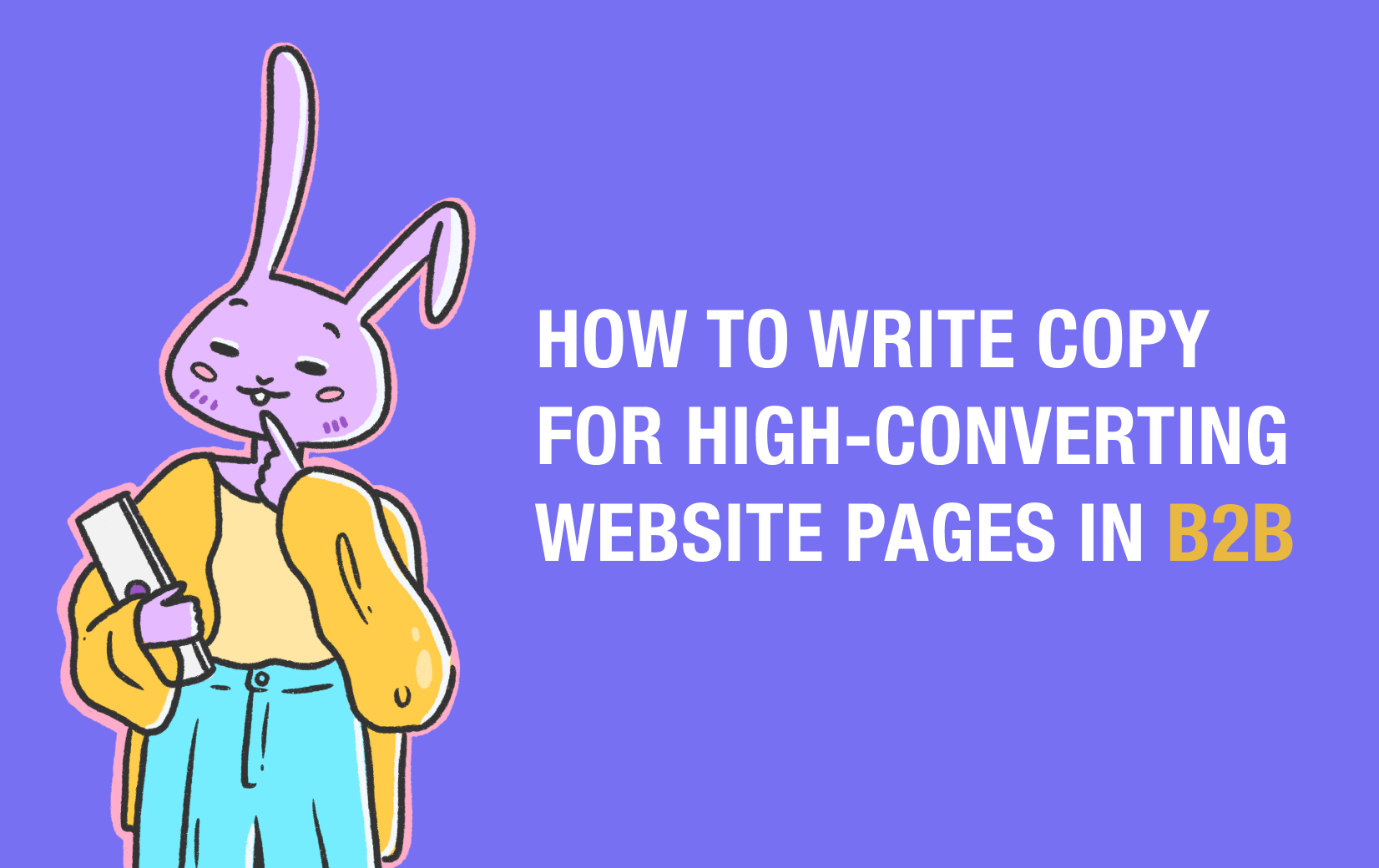 How to write copy for high-converting website pages in B2B