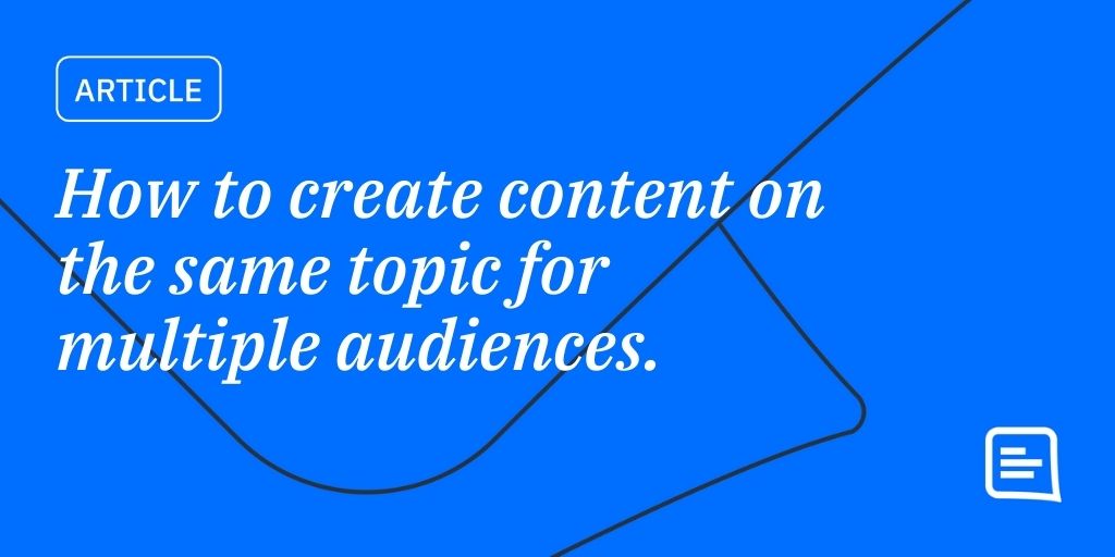 Creating Content for Multiple Audiences | GatherContent