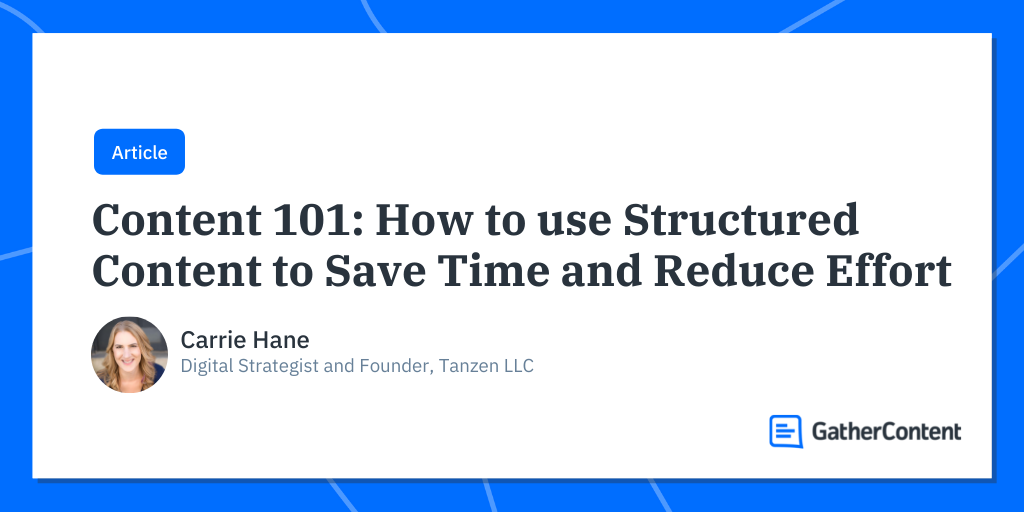 Content 101: How to use Structured Content to Save Time and Reduce ...