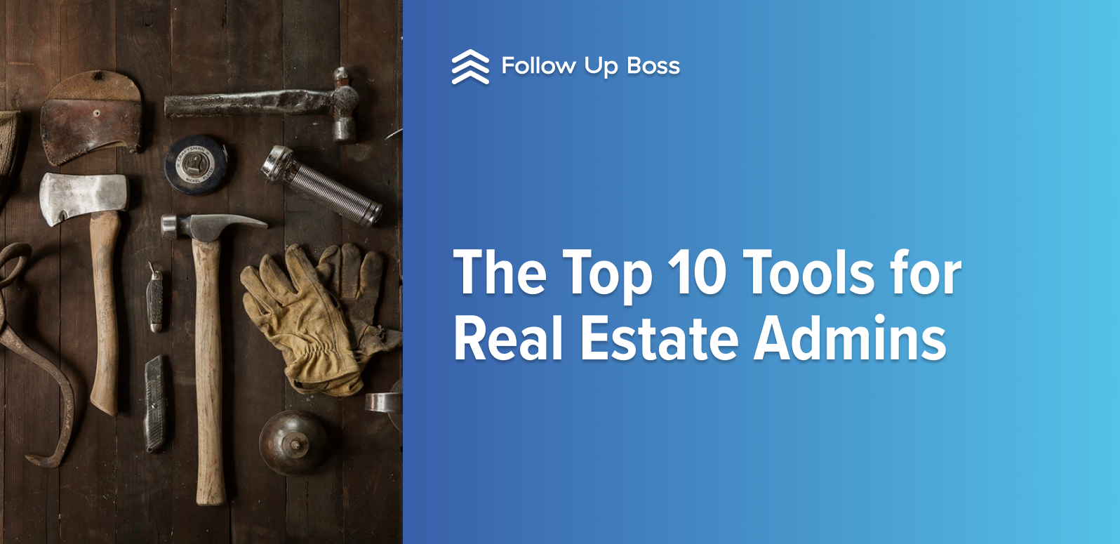 The Top 10 Tools for Real Estate Admins | Follow Up Boss