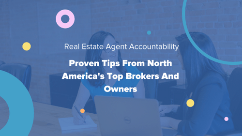 Real Estate Agent Accountability: Proven Tips From North America’s Top ...