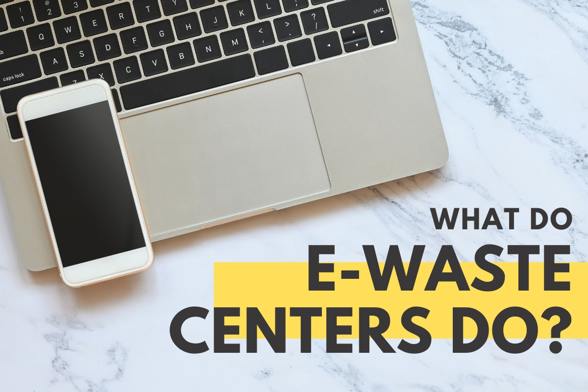 What Does An E-Waste Center Do?