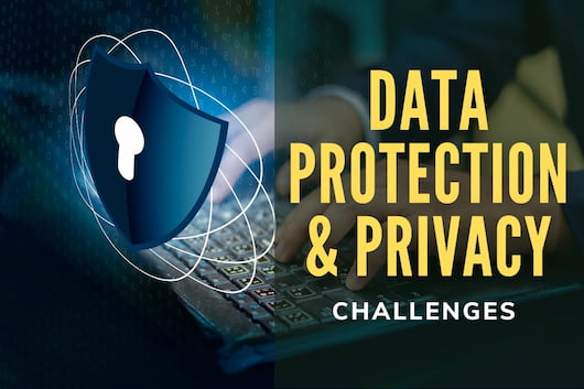 Data Protection & Privacy Challenges
