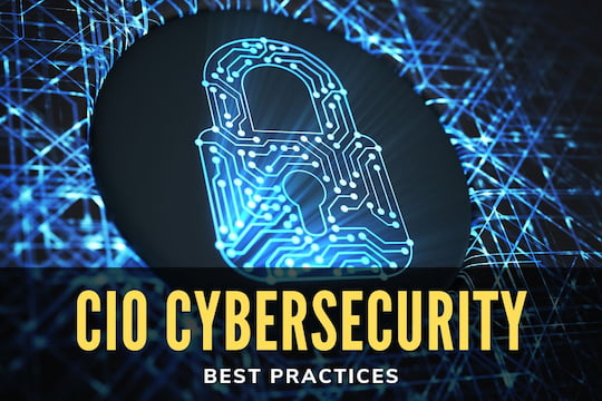CIO Cybersecurity Best Practices