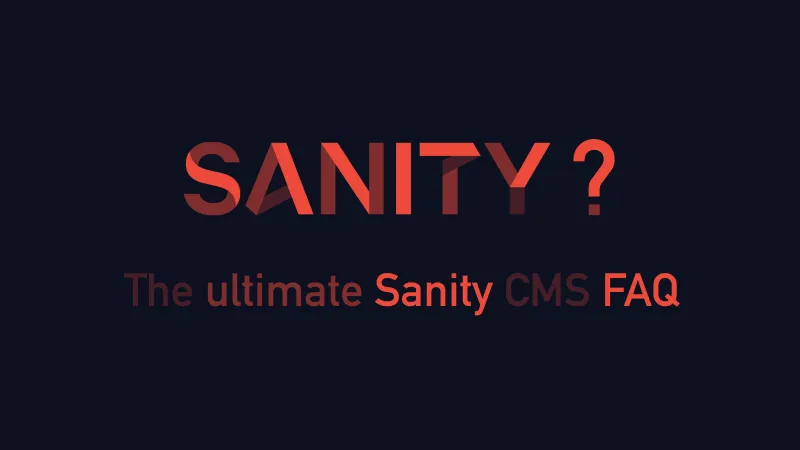Top 20 Questions about Sanity CMS — Represent Web Agency