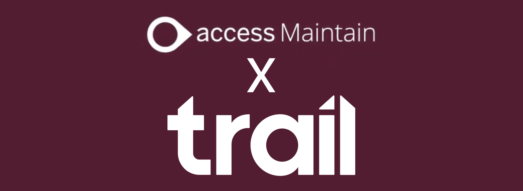 Trail now integrates with Access Maintain | Trail