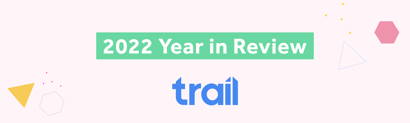 Trail's 2022 Year in review | Trail