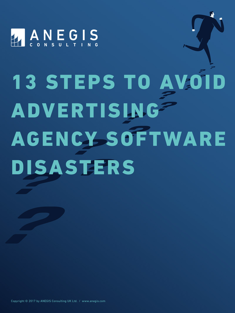 13 steps to avoid ad agency software disasters | anegis.com