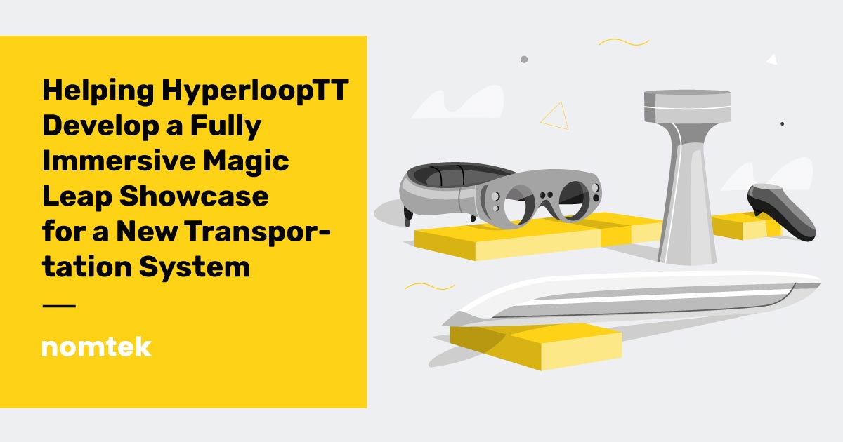 Helping HyperloopTT Develop a Magic Leap Showcase