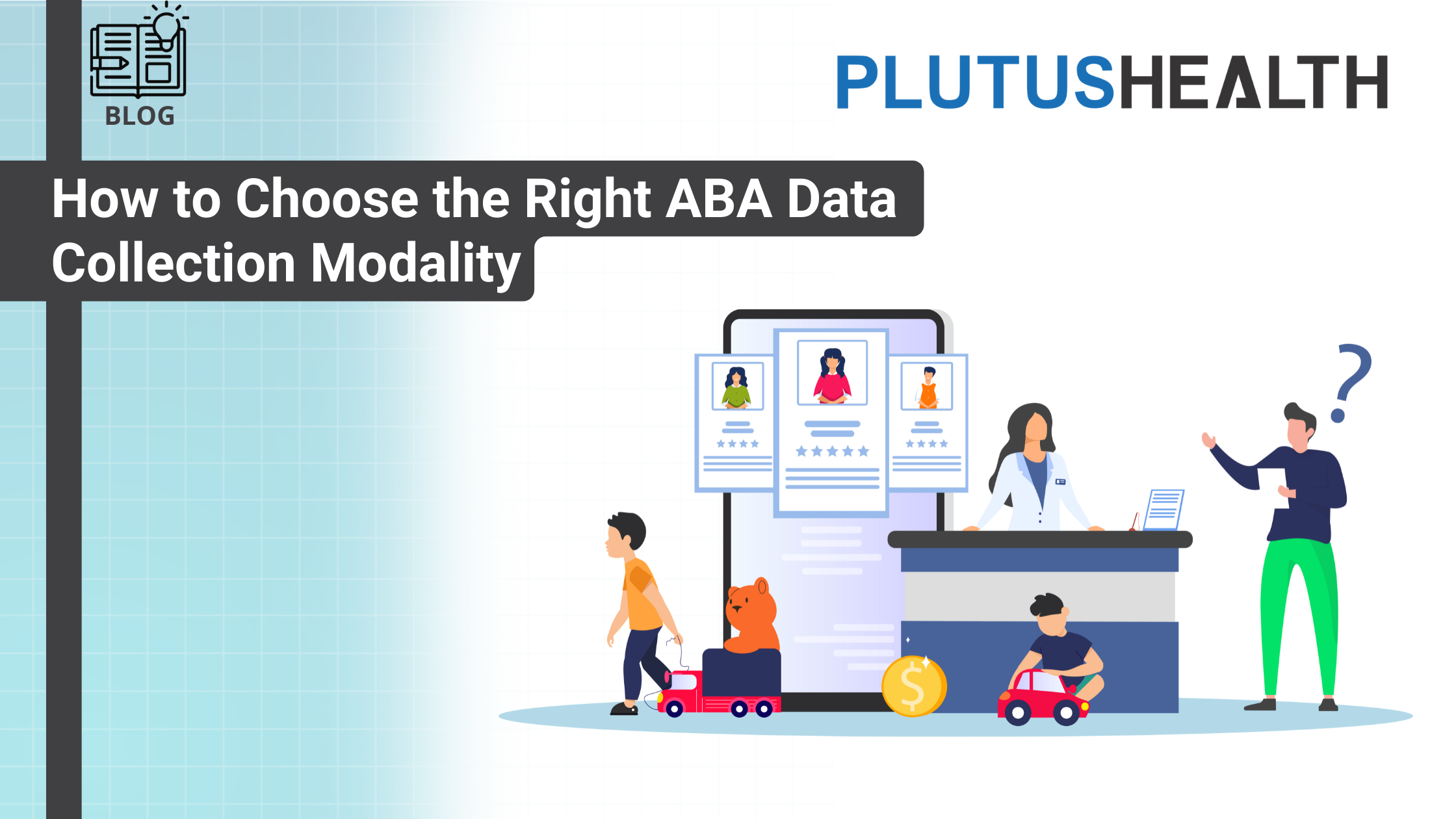 How to Choose the Right ABA Data Collection Modality | Plutus Health Inc.
