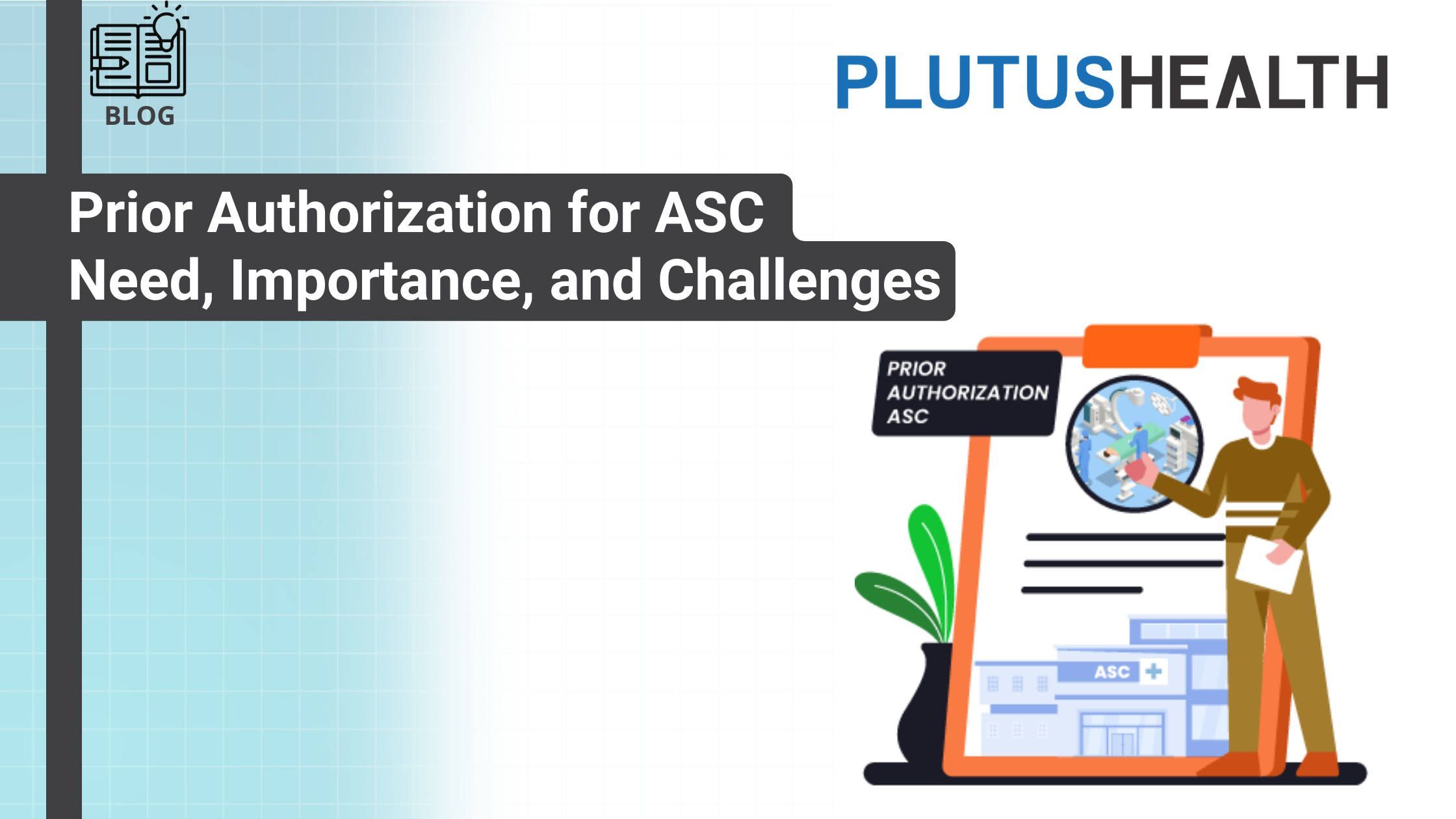 Decoding prior authorization for ASCs: Significance, benefits, and ...