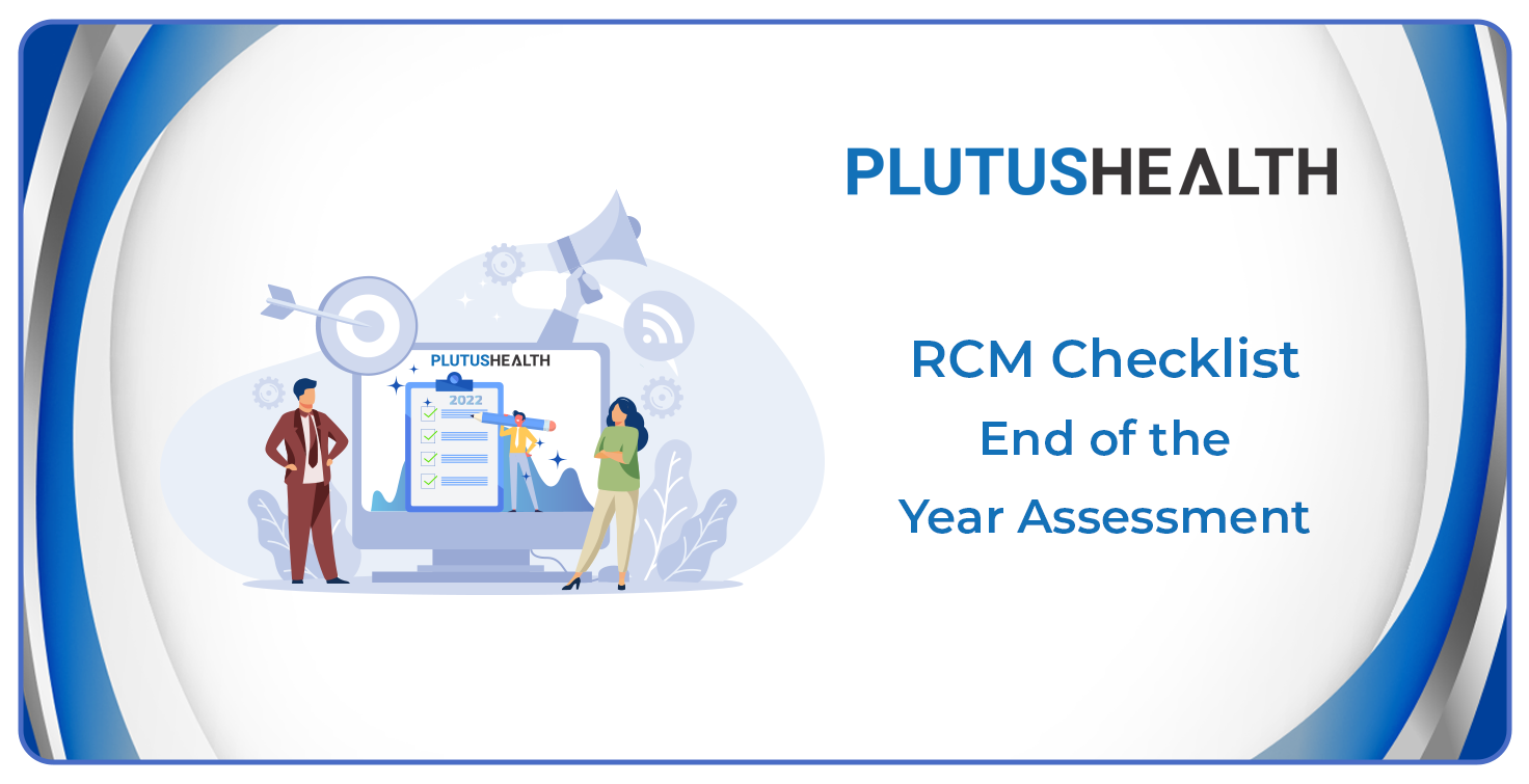 Checklist For RCM End Of The Year Assessment | Plutus Health Inc