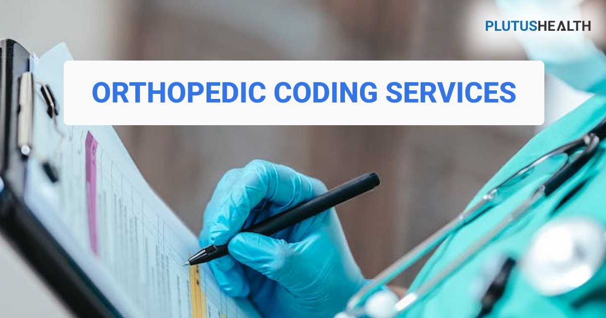 Orthopedic medical coding solutions | Plutus Health Inc