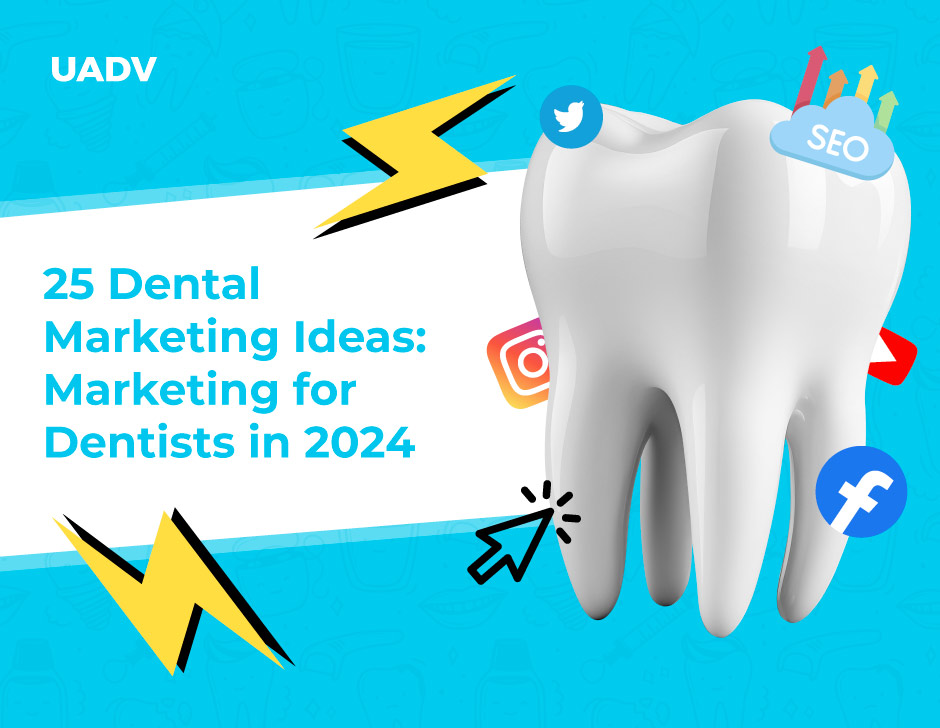 25 Dental Marketing Ideas: Marketing for Dentists in 2024