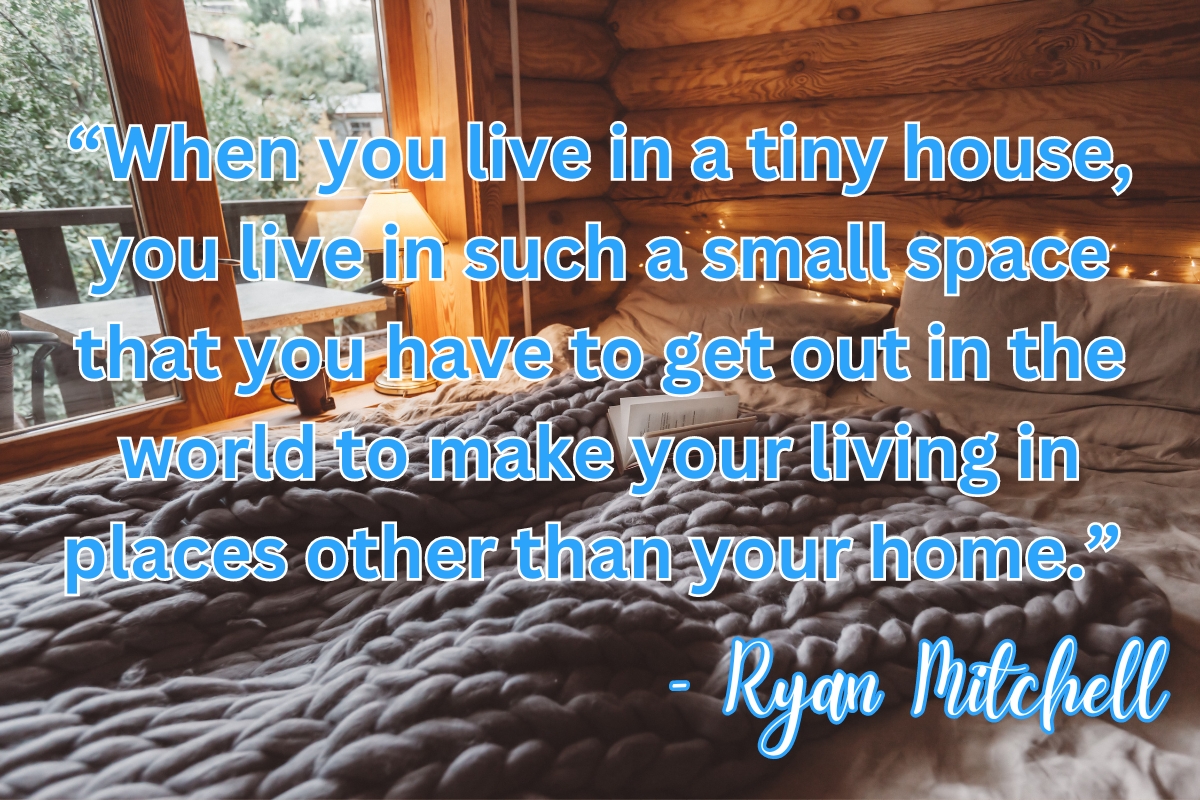 60 Tiny House Quotes to Inspire You