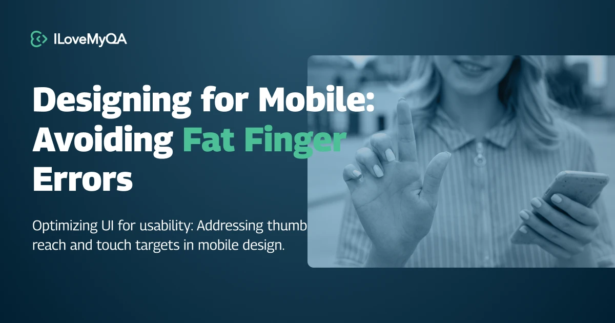 Mobile Usability Testing to Prevent Fat Finger Syndrome | ILoveMyQA