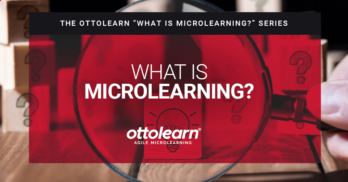 What is Microlearning? | OttoLearn Microlearning Platform