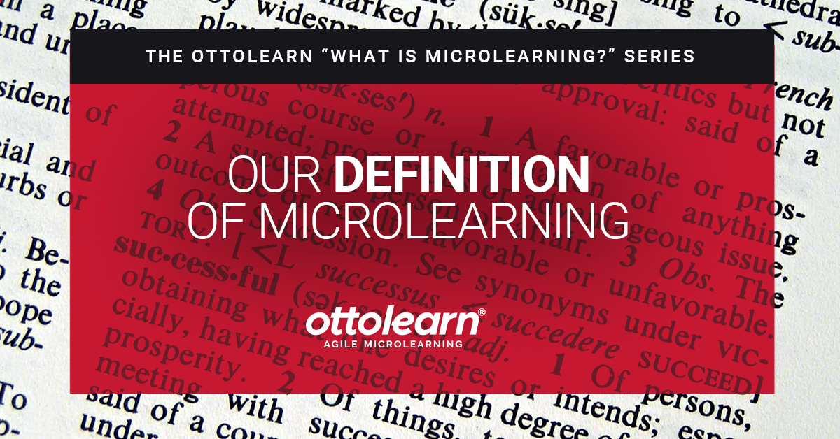 Our Definition of Microlearning | OttoLearn Microlearning Platform