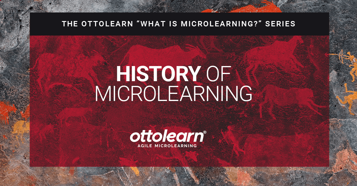 History of Microlearning | OttoLearn Microlearning Platform