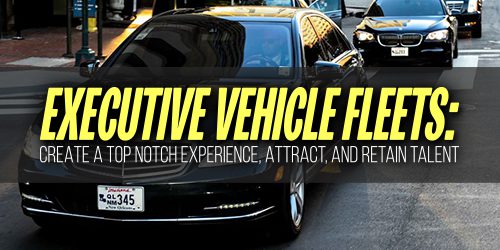 Executive Vehicle Fleets: Create a Top-Notch Experience, Attract, and ...