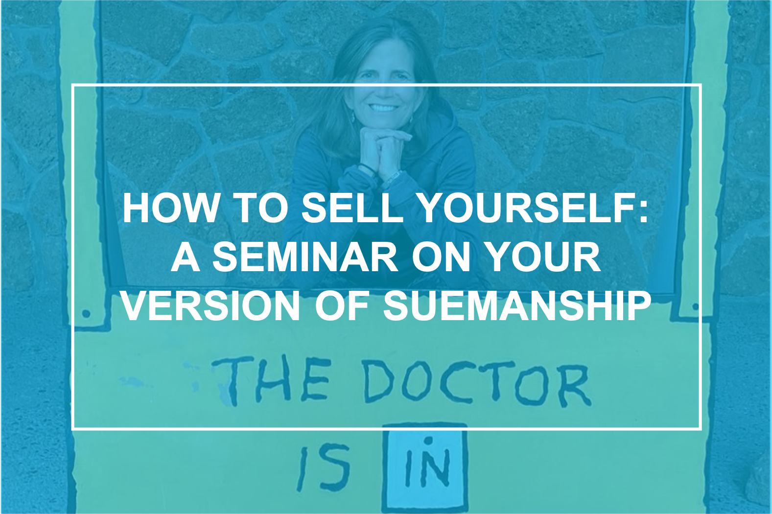 Hey Sue | How to Sell Yourself