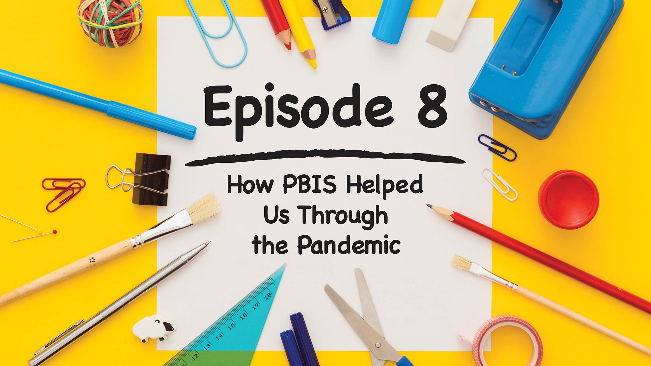 PBISApps | Expert Instruction Podcast—Ep 8: How PBIS Practices Helped ...