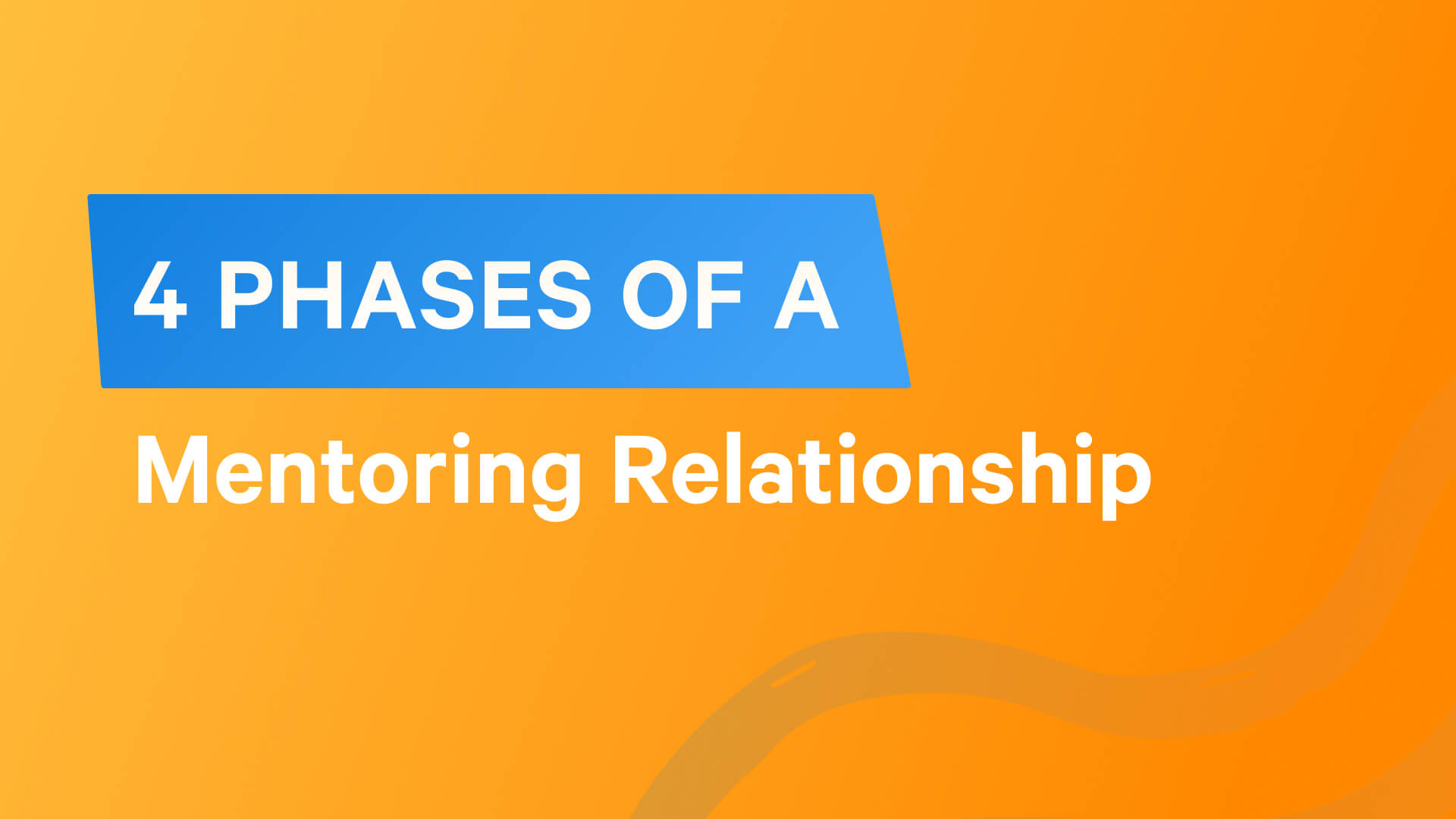 4 Phases Of A Mentoring Relationship | Together Mentoring Software