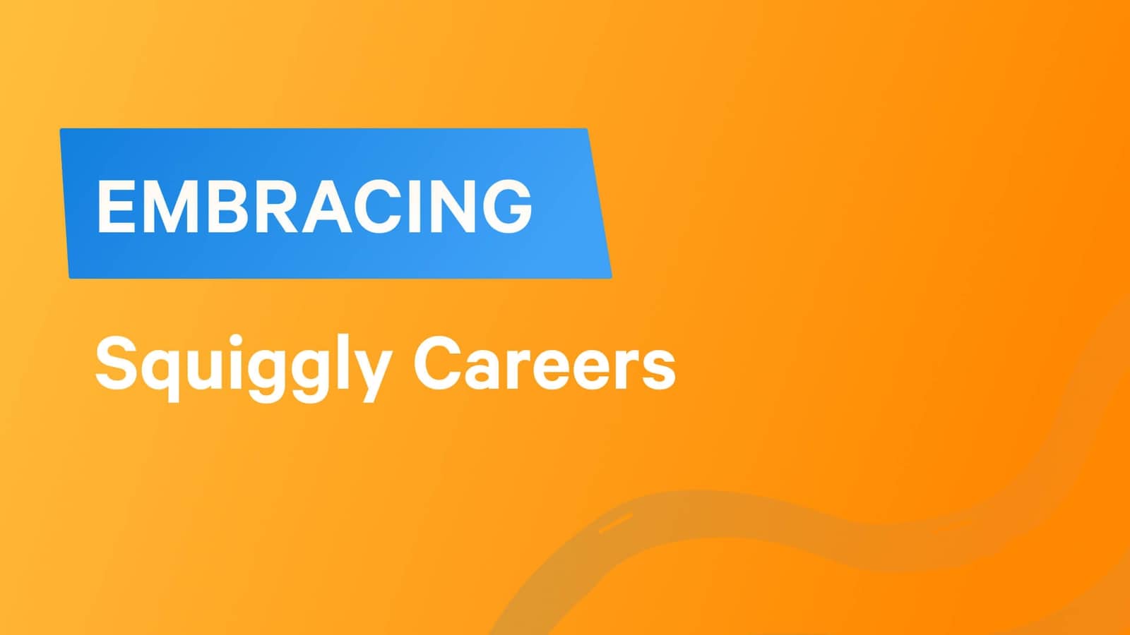 Embracing the Squiggly Career | Together Mentoring Software