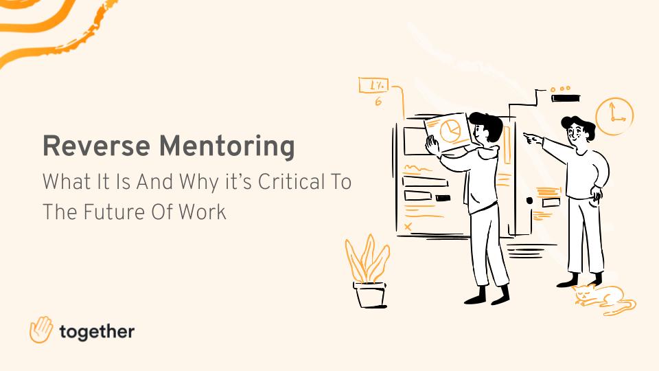 Reverse Mentoring: What It Is And Why it’s Critical To The Future Of ...