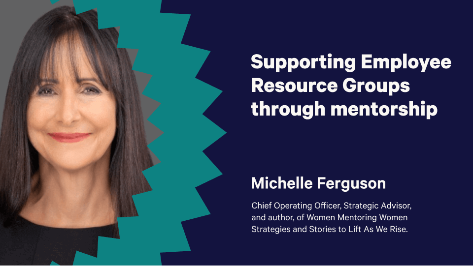 Supporting Employee Resource Groups through mentorship [an interview ...
