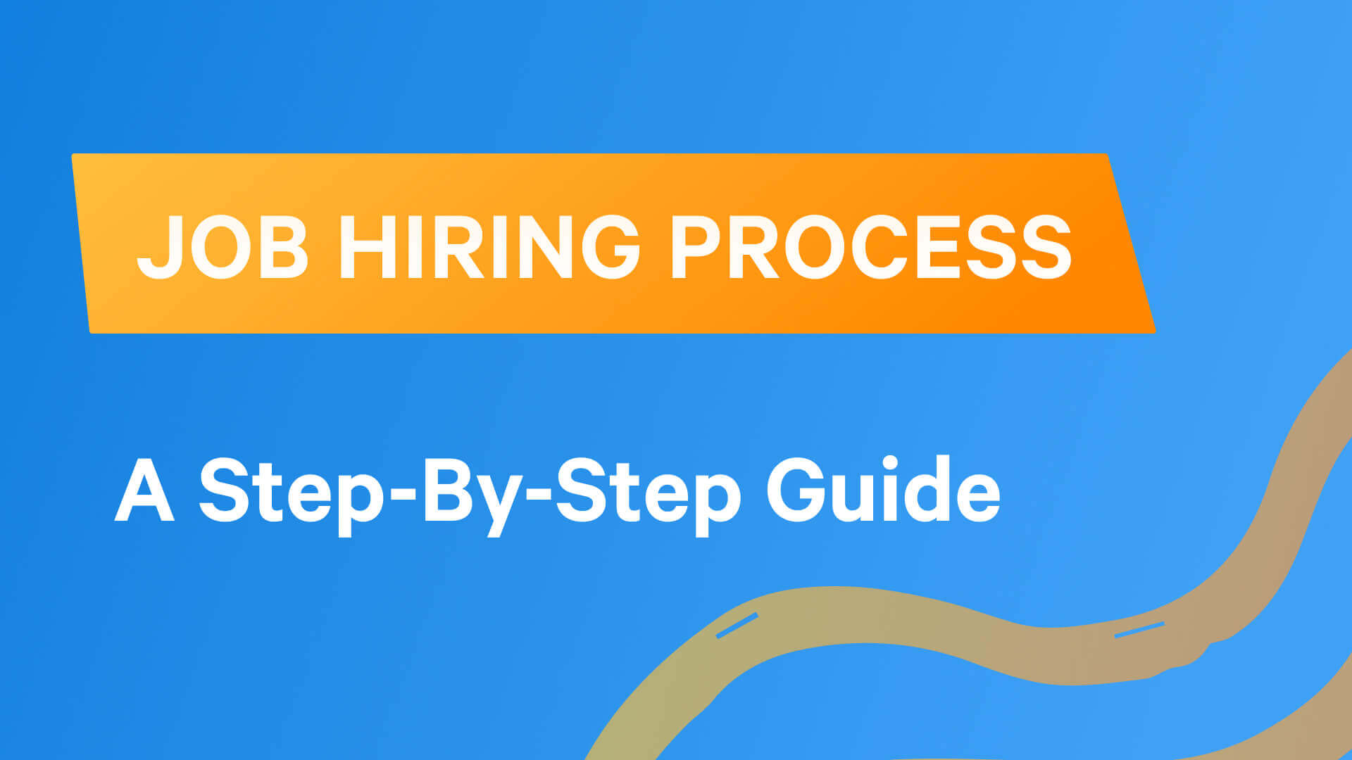 A Step-by-Step Guide to the Job Hiring Process | Together Mentoring ...