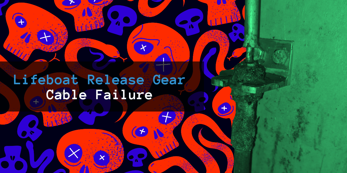 Blog: Lifeboat Release Gear Cable Failure