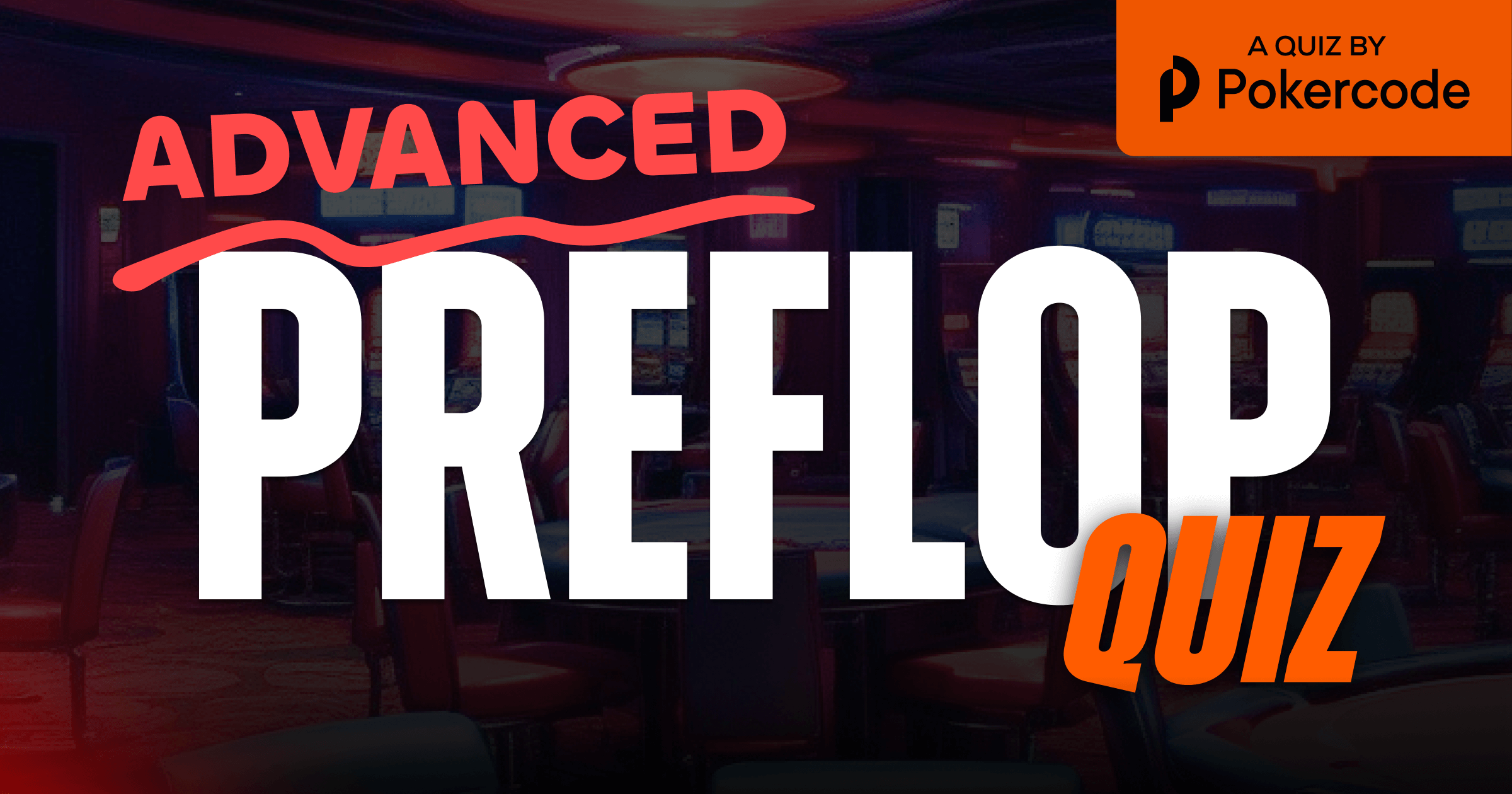 Preflop Advanced Quiz Pokercode