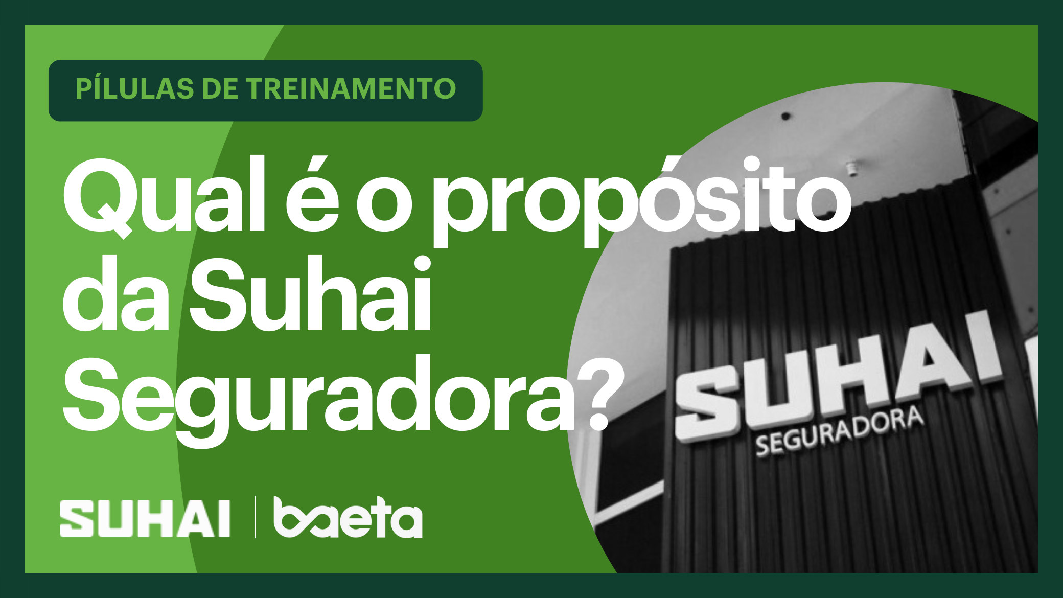 Qual é o propósito da Suhai Seguradora? | Suhai