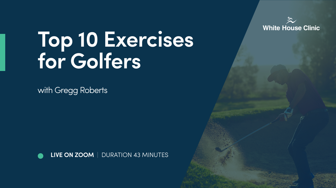 Top 10 Exercises for Golfers - Articles & Advice | White House Clinic