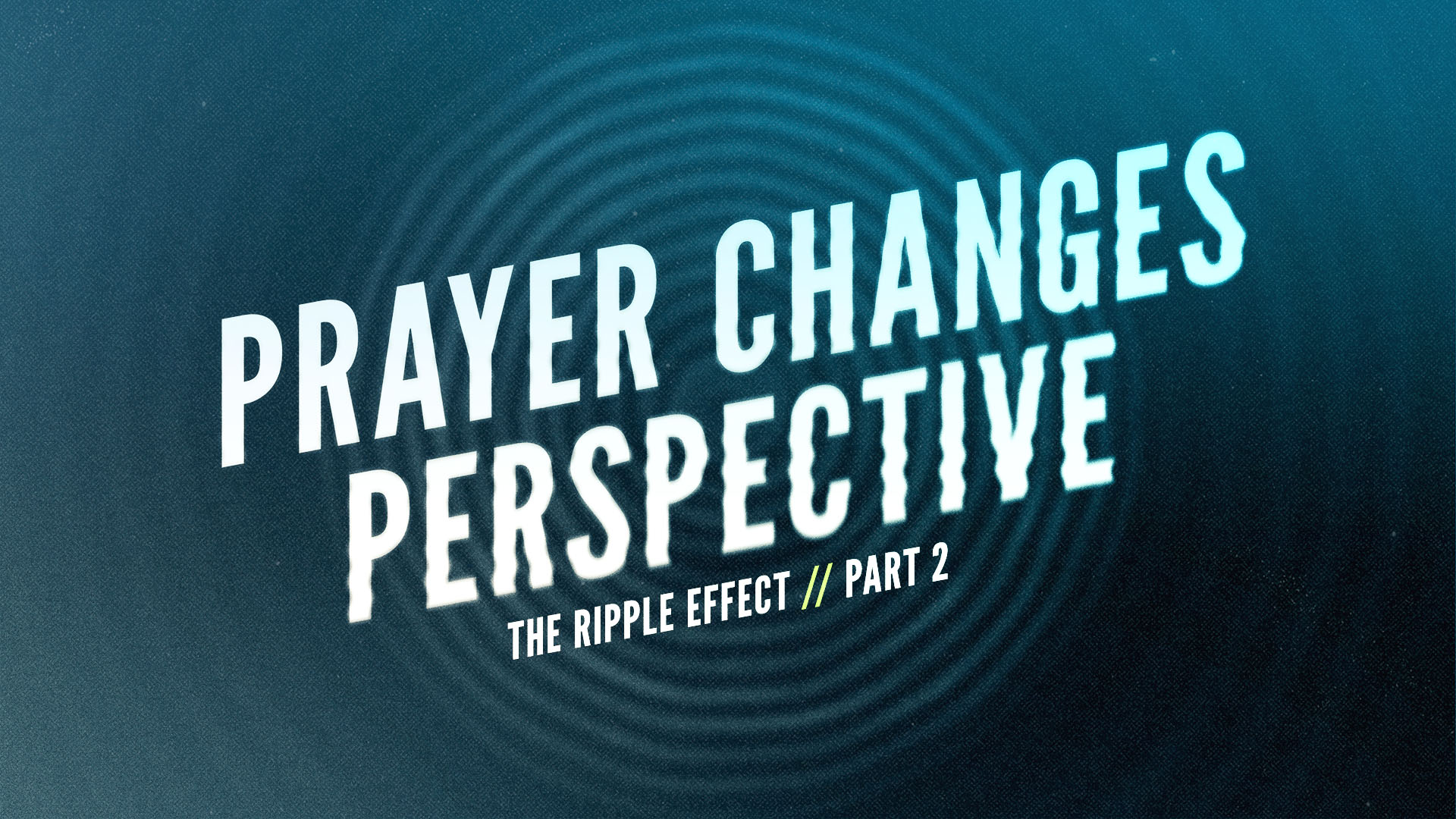 Prayer Changes Perspective | Awaken Life Church