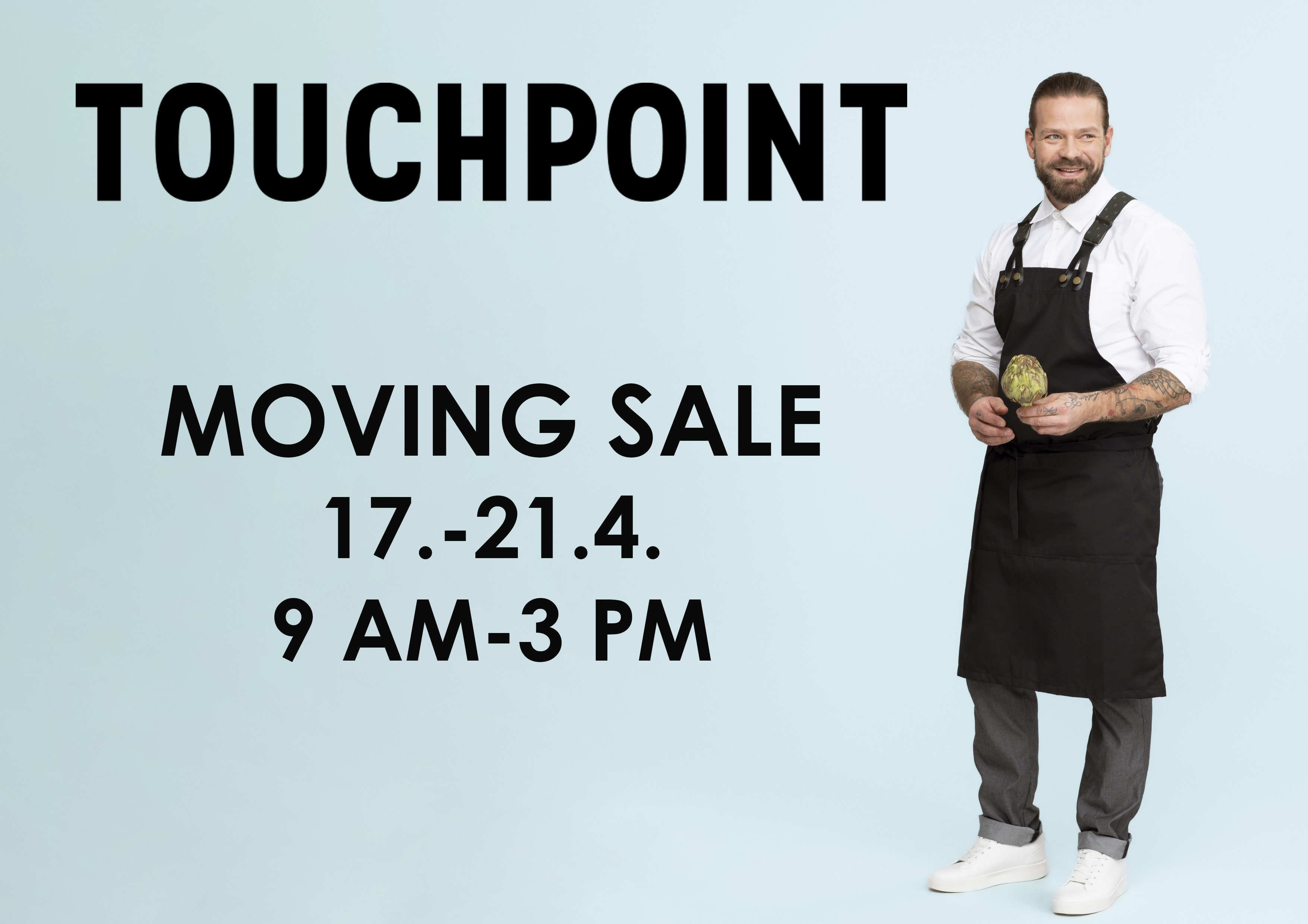 Touchpoint Moving Sale 17.-21.4. | Touchpoint