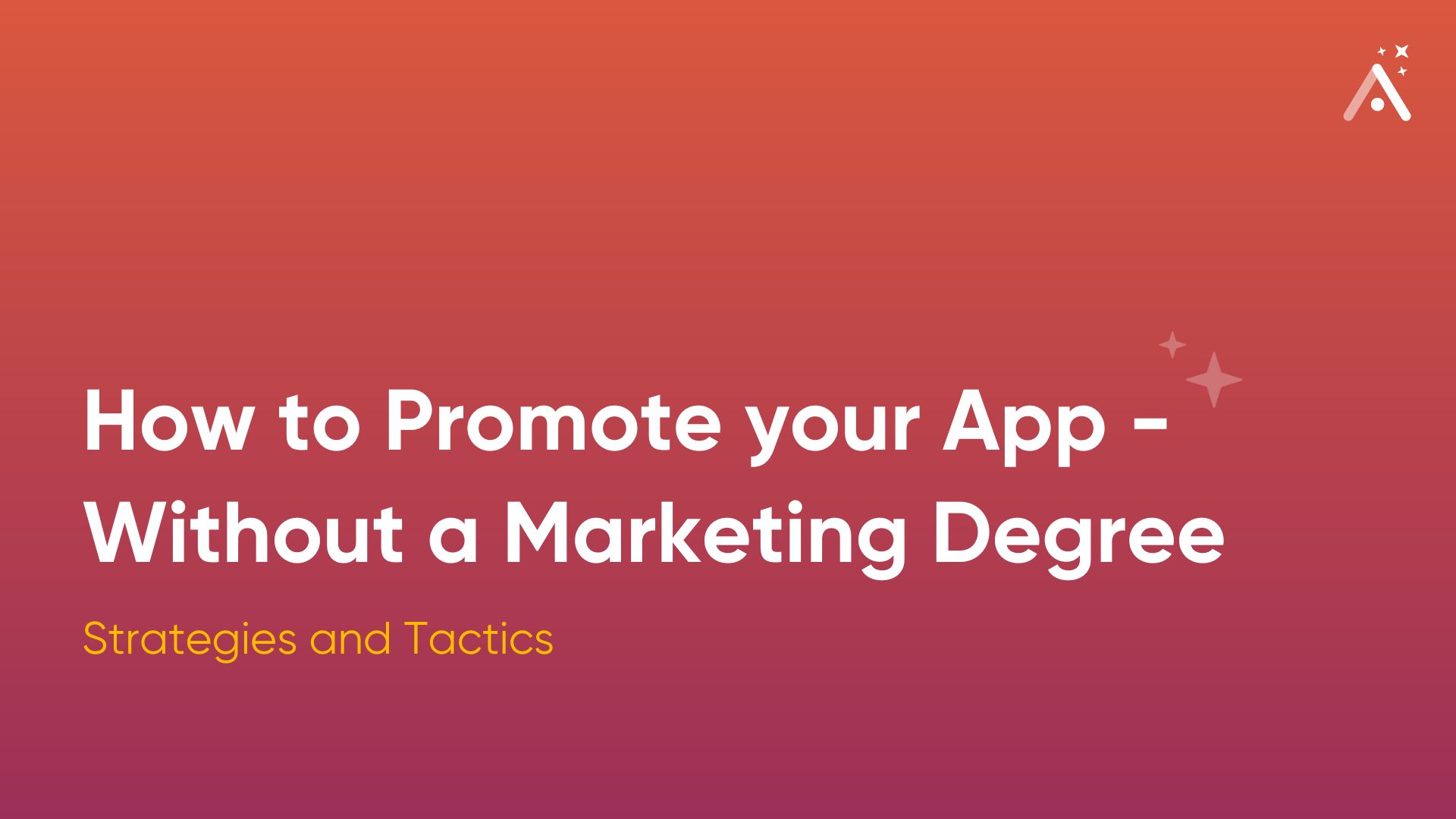 How To Promote an App: The Ultimate Guide for 2024 - No Marketing ...