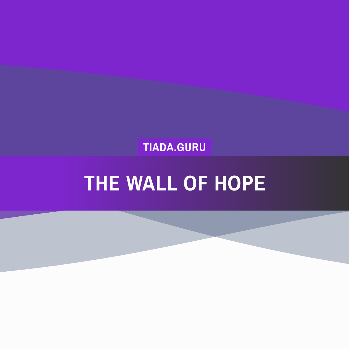 The Wall of Hope — Tiada.Guru