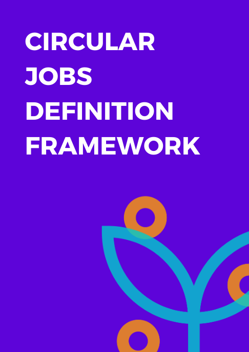 Circular Jobs Definition Framework - Insights - Circle Economy