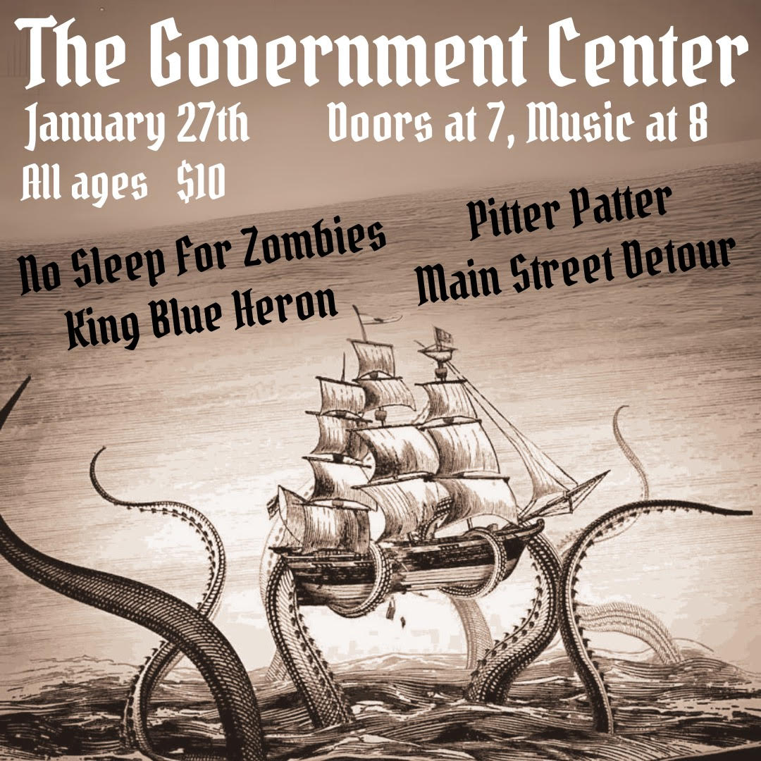 Pitter Patter / No Sleep For Zombies / King Blue Heron / Main Street Detour | The Government ...