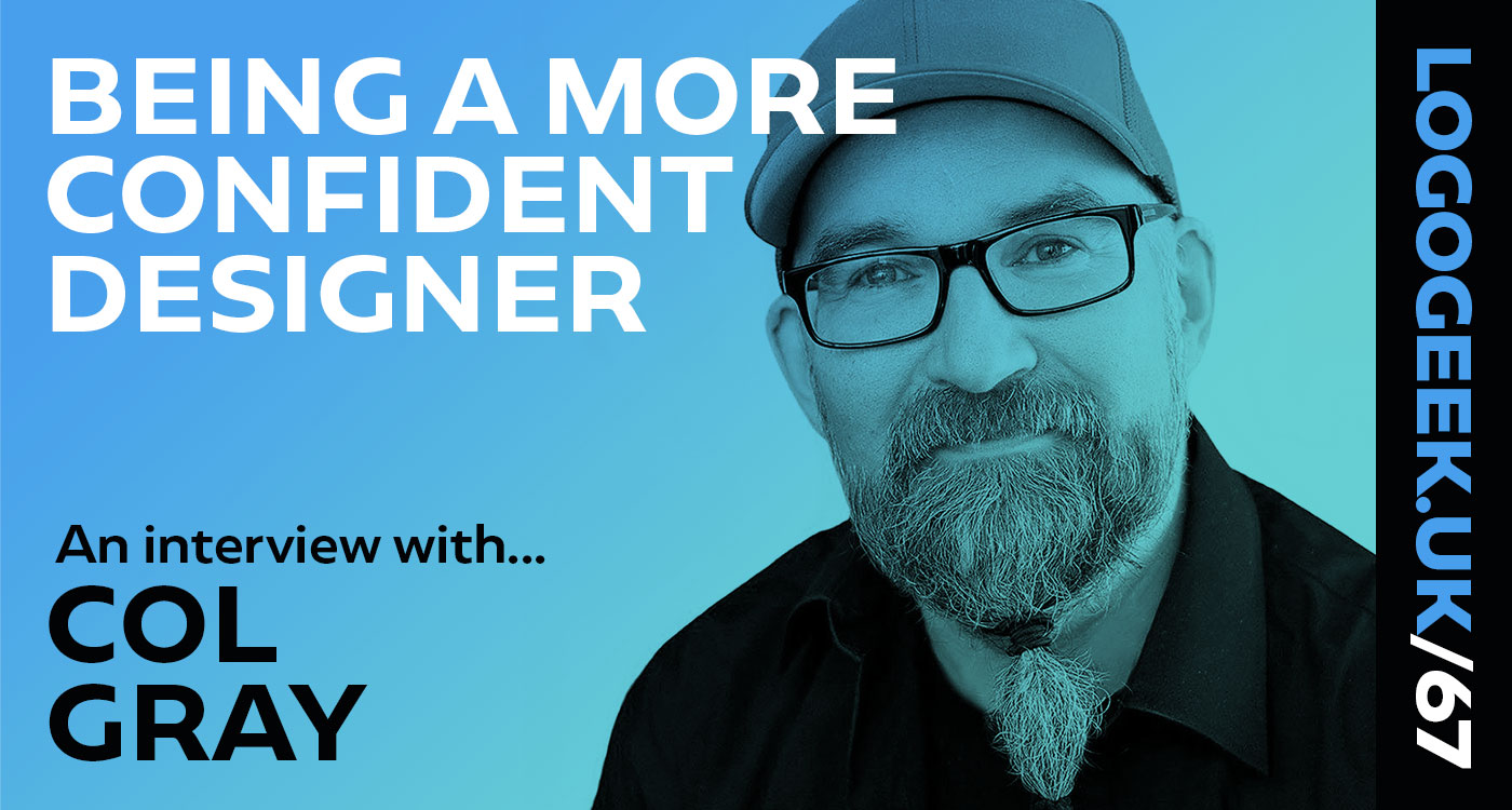 Being a More Confident Designer | with Col Gray