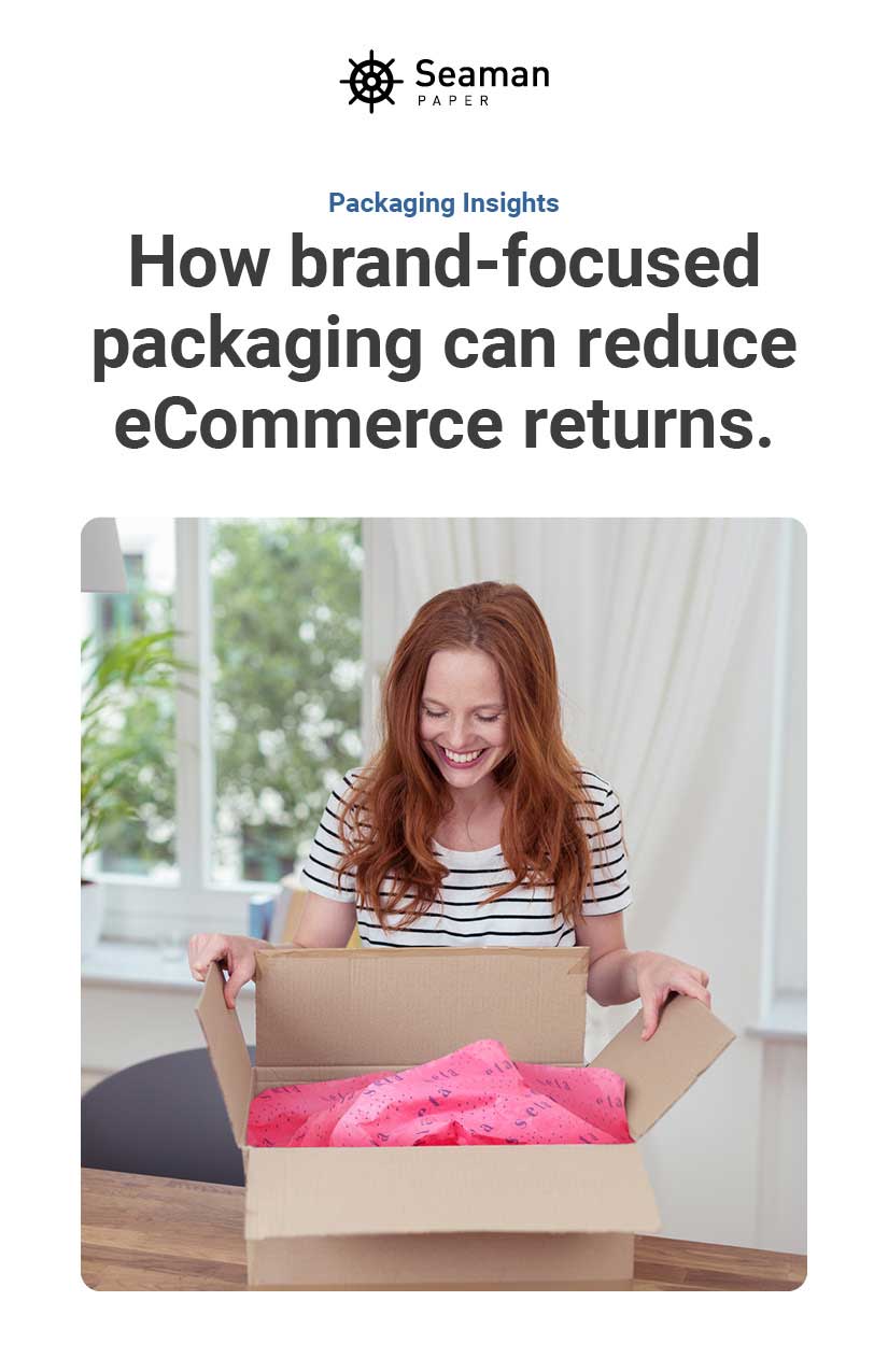 Brand-focused packaging reduces eCommerce returns | Seaman Paper