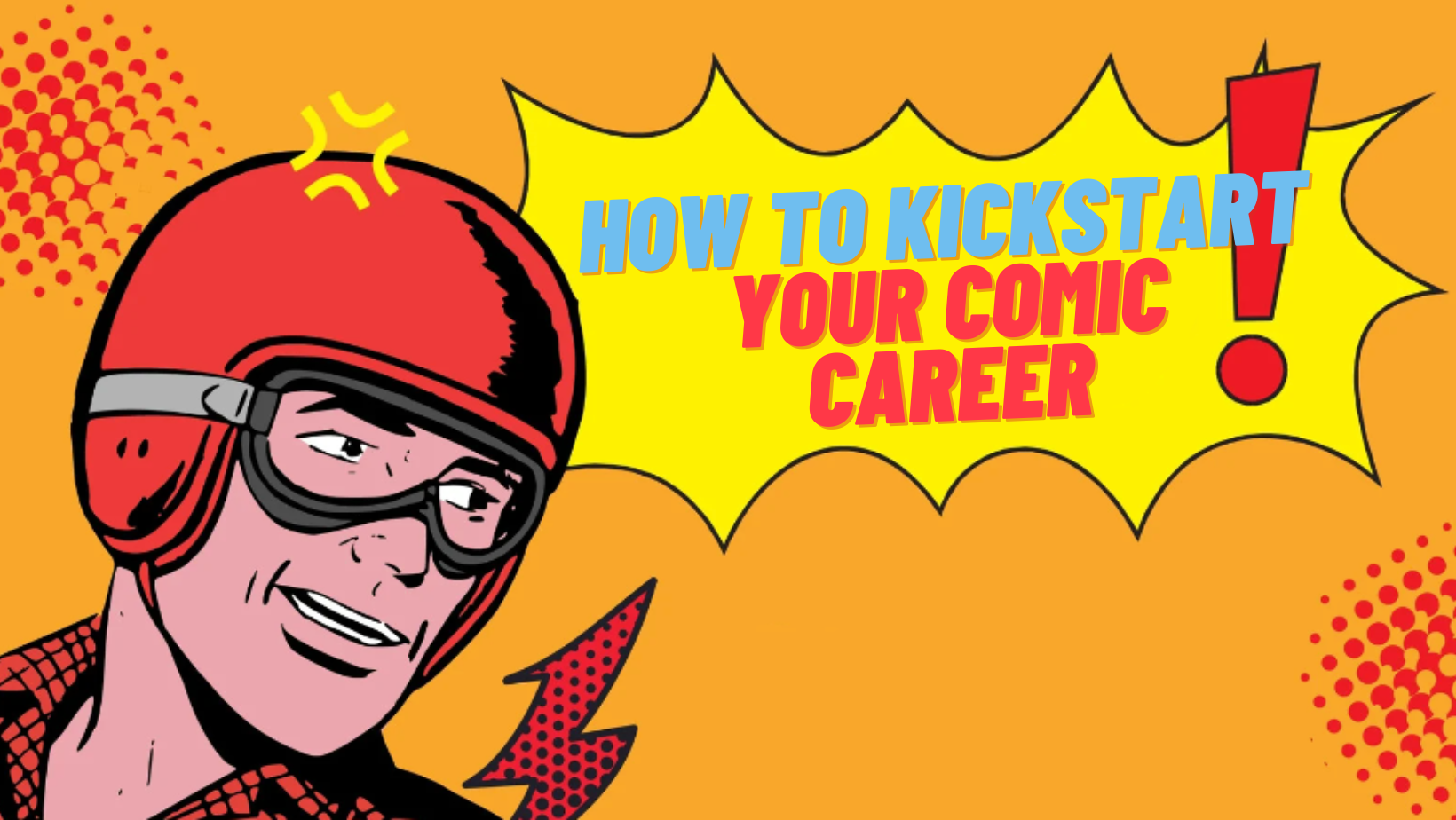 Campaign Tips | How to Kickstart Your Comic Career: Tips and Tricks ...