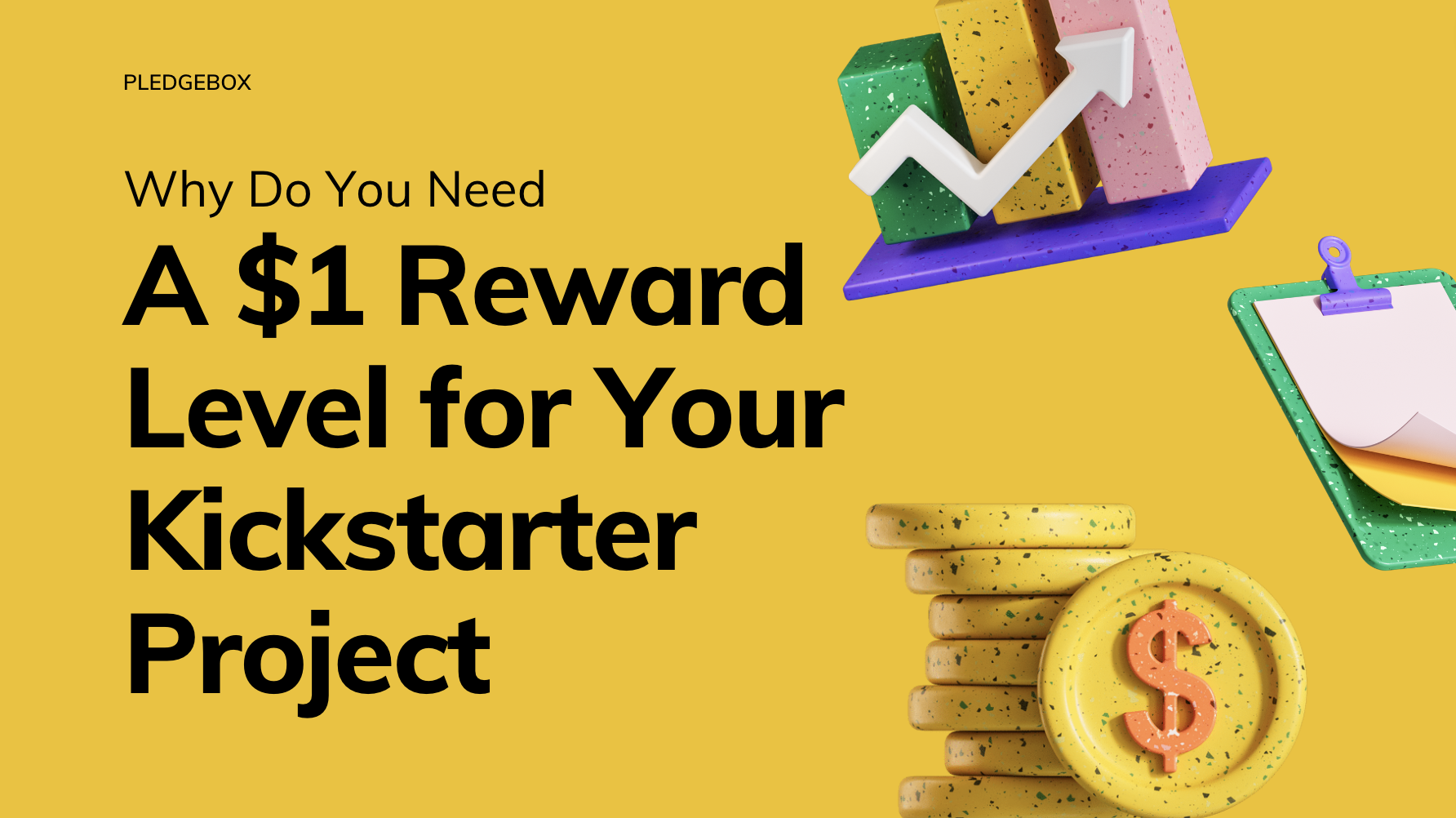 Campaign Tips | Why Do You Need a $1 Reward Level for Your Kickstarter ...