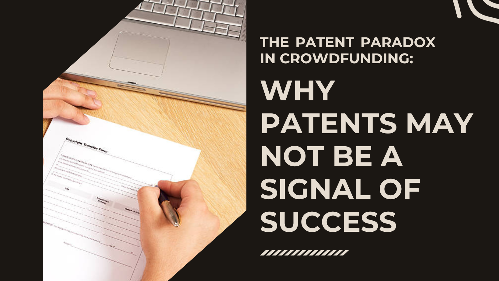 Campaign Tips | The Patent Paradox in Crowdfunding: Why Patents May Not ...