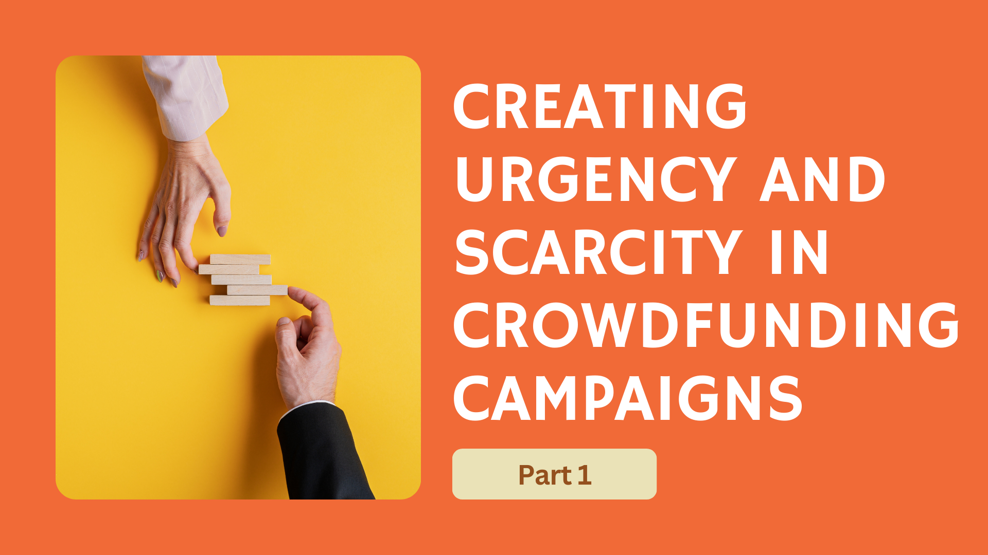 Campaign Tips | Creating Urgency and Scarcity in Crowdfunding Campaigns ...