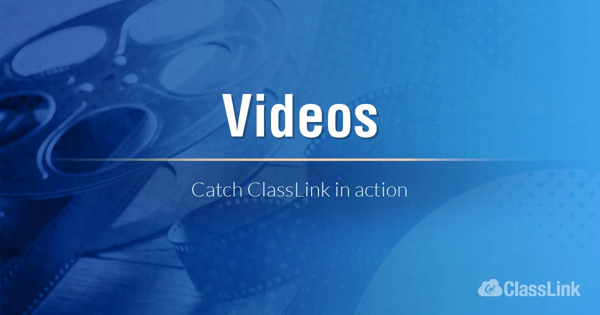 ClassLink | Videos