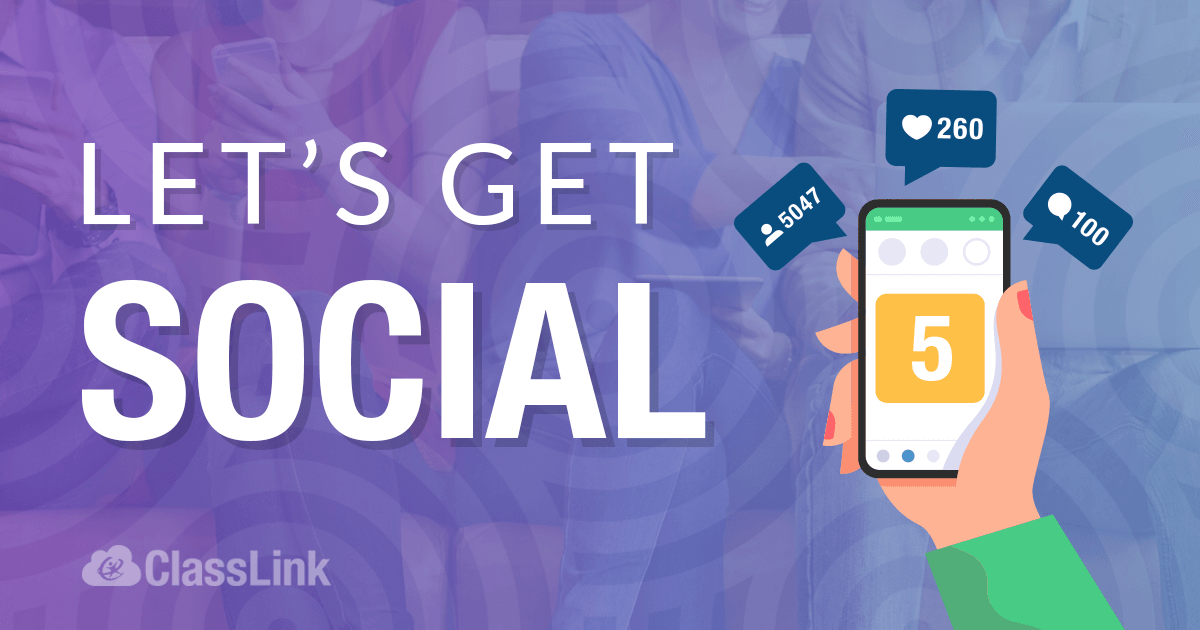 ClassLink Blog | Let's Get Social: Kick It Up a Notch