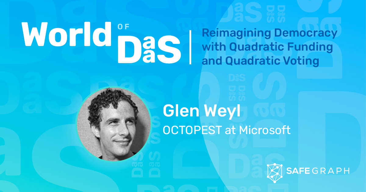 Glen Weyl: Reimagining Democracy with Quadratic Funding and Quadratic ...